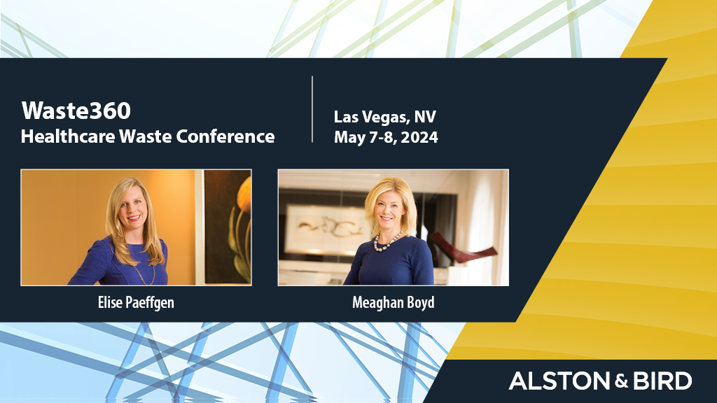 Waste360 Healthcare Waste Conference | News & Insights | Alston & Bird