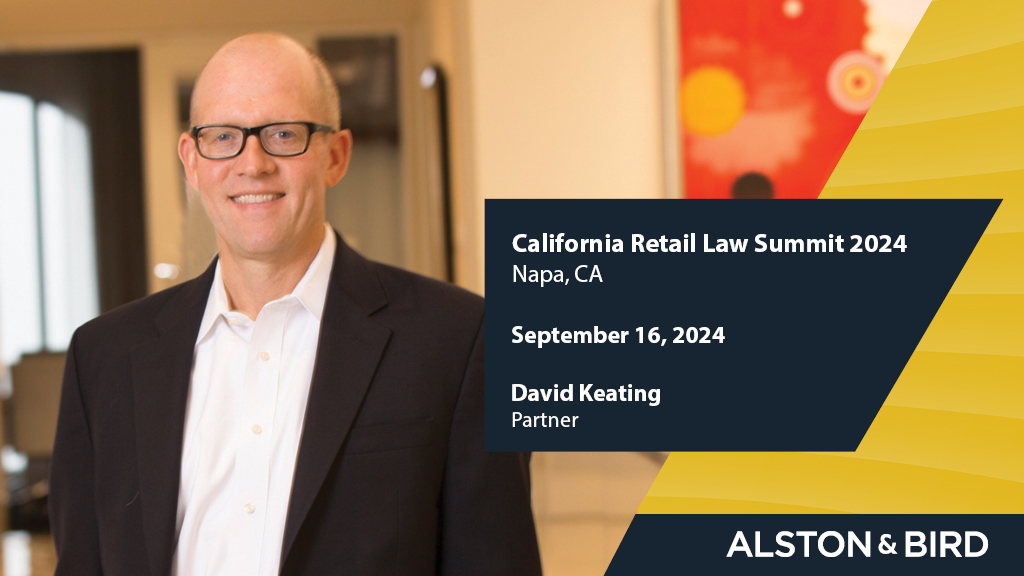 California Retail Law Summit 2024 | News & Insights | Alston & Bird