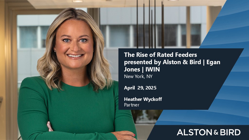 The Rise of Rated Feeders presented by Alston & Bird | Egan Jones ...