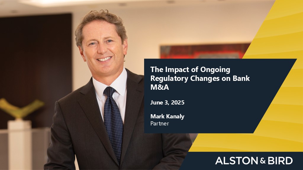 The Impact of Ongoing Regulatory Changes on Bank M&A | News & Insights ...