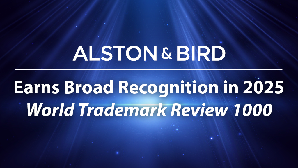 Alston & Bird Earns Broad Recognition in 2025 World Trademark Review ...