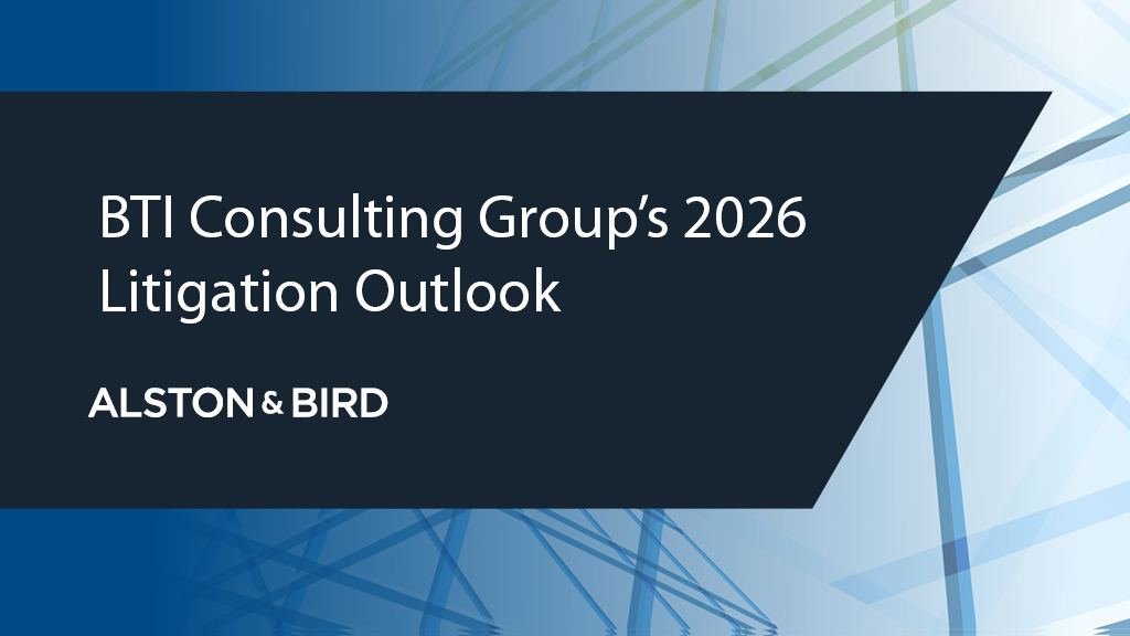 Alston & Bird Earns ‘Powerhouse’ Ranking in BTI Consulting Group’s 2026 ...