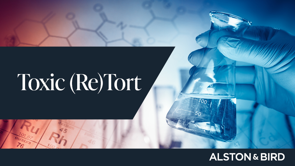 Toxic (Re)Tort | June 2026 | Toxic Tort Tracking | Alston & Bird